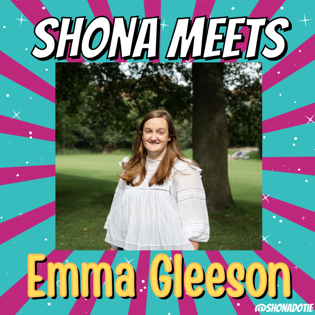 Shona Meets - Emma Gleeson - The Shona Project