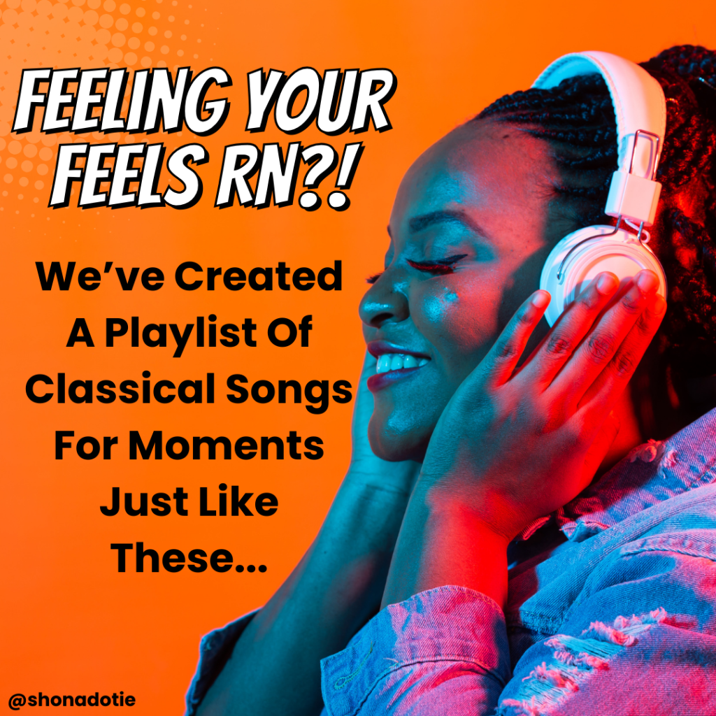 10 Classical Songs For When You Feel All The Feelings - The Shona Project